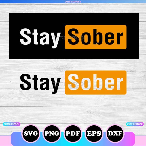 Stay Sober Svg, Png, Dxf, Eps, Pdf, Sobriety Svg, Stay Sober Logo